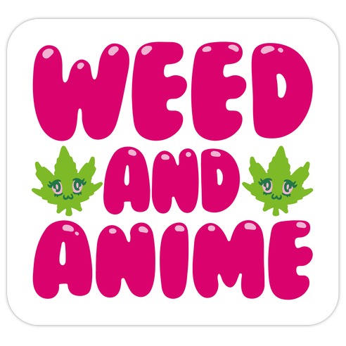Weed And Anime Die Cut Sticker | LookHUMAN